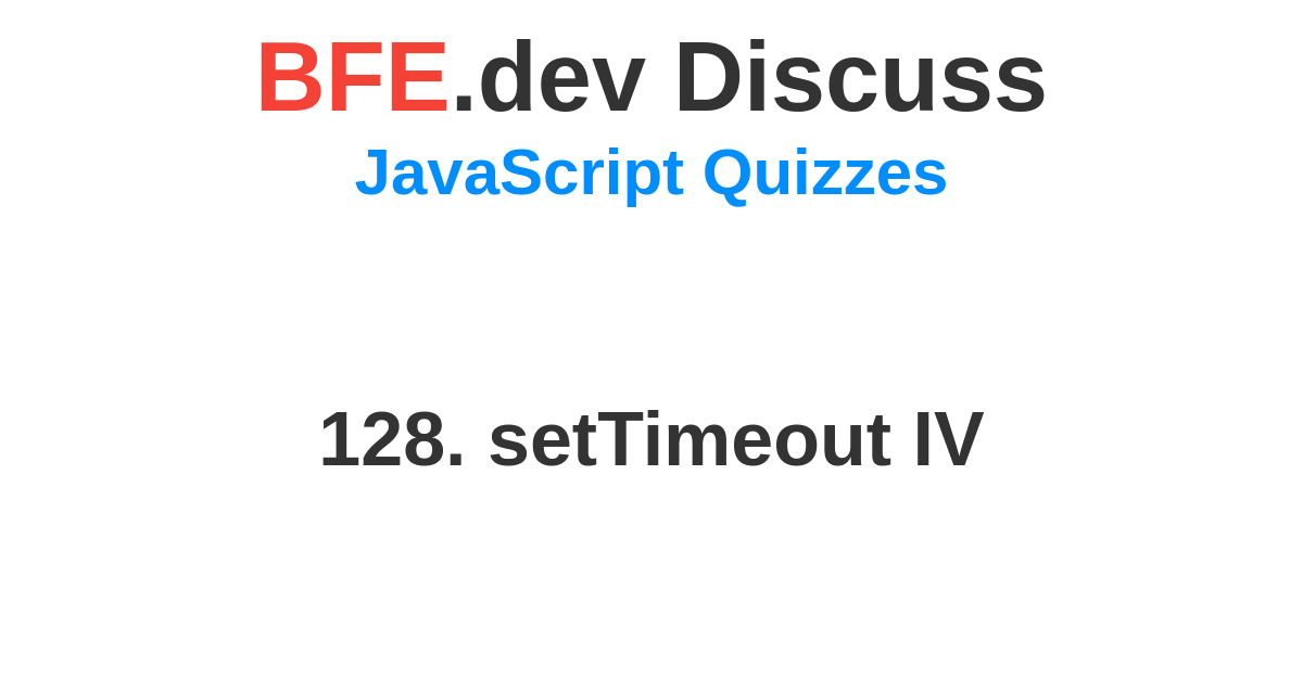 Discussion for 128. setTimeout IV | BFE.dev